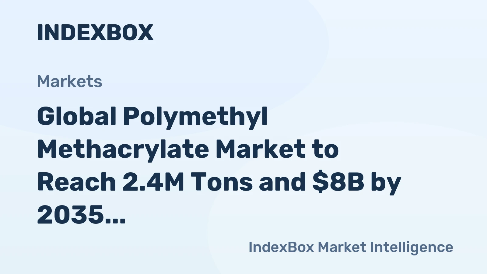 Global Polymethyl Methacrylate Market to Reach 2.4M Tons and $8B by 2035