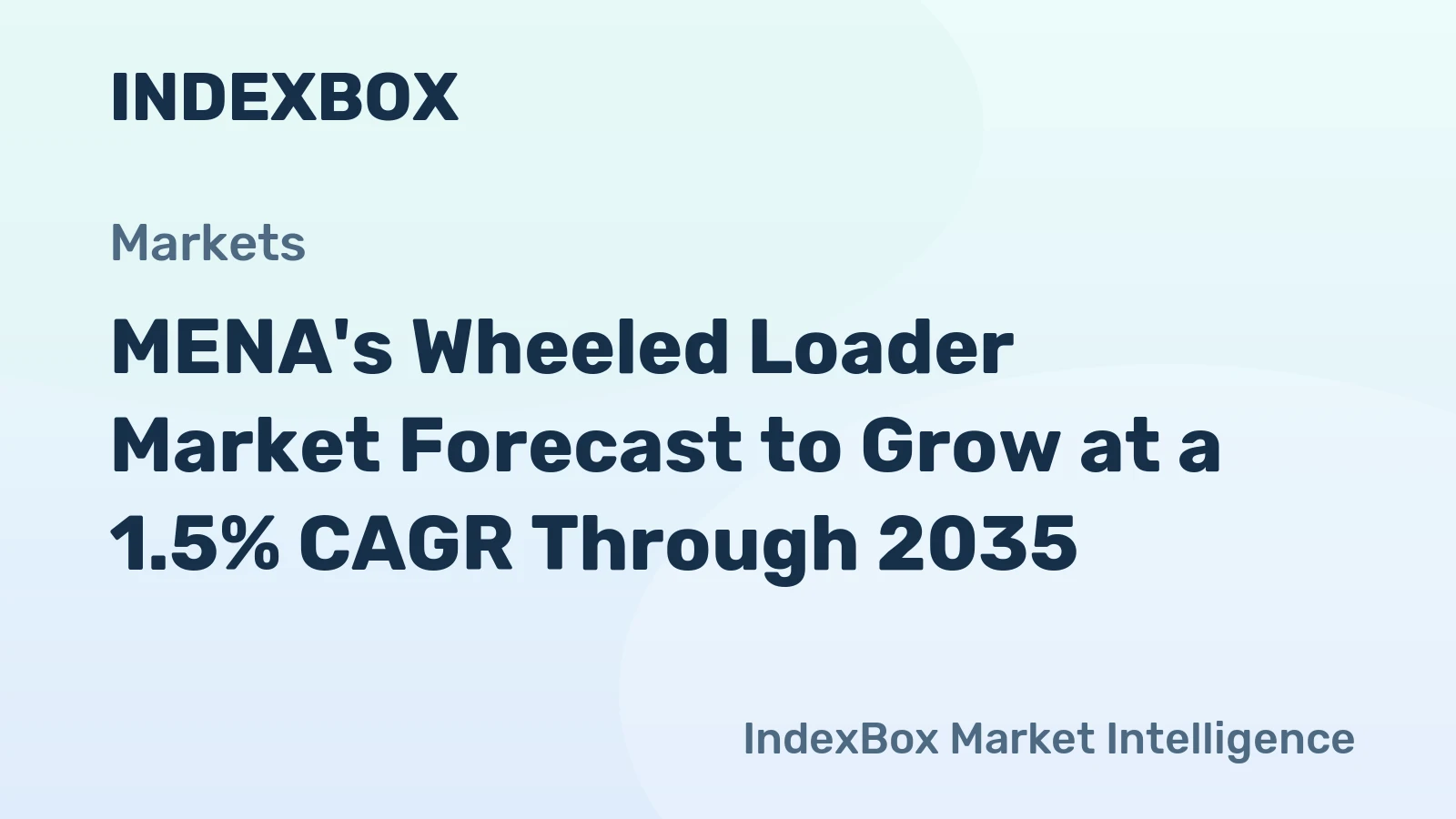 MENA's Wheeled Loader Market Forecast to Grow at a 1.5% CAGR Through 2035