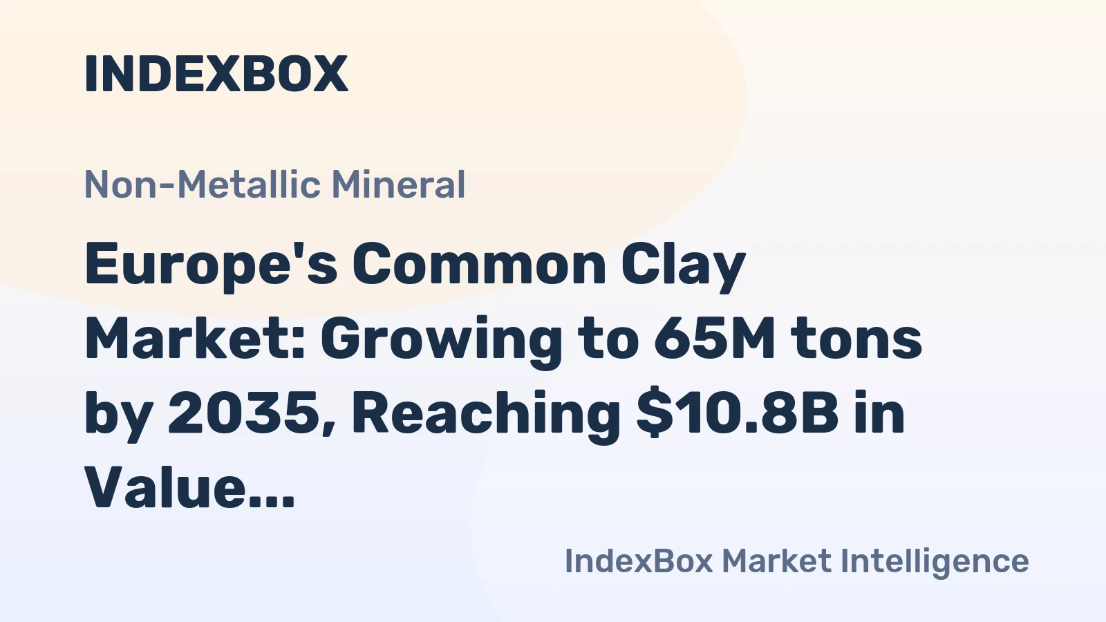 Europe's Common Clay Market: Growing to 65M tons by 2035, Reaching $10.8B in Value