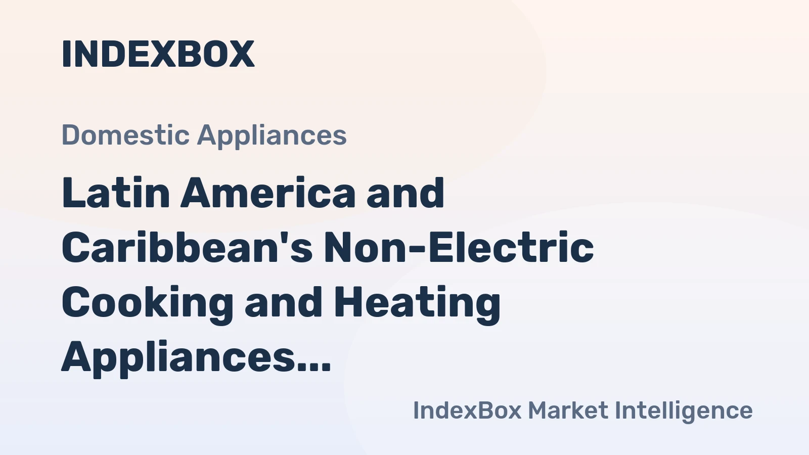 Latin America and Caribbean's Non-Electric Cooking and Heating Appliances Market to Exhibit Modest Growth with +0.8% CAGR from 2024 to 2035