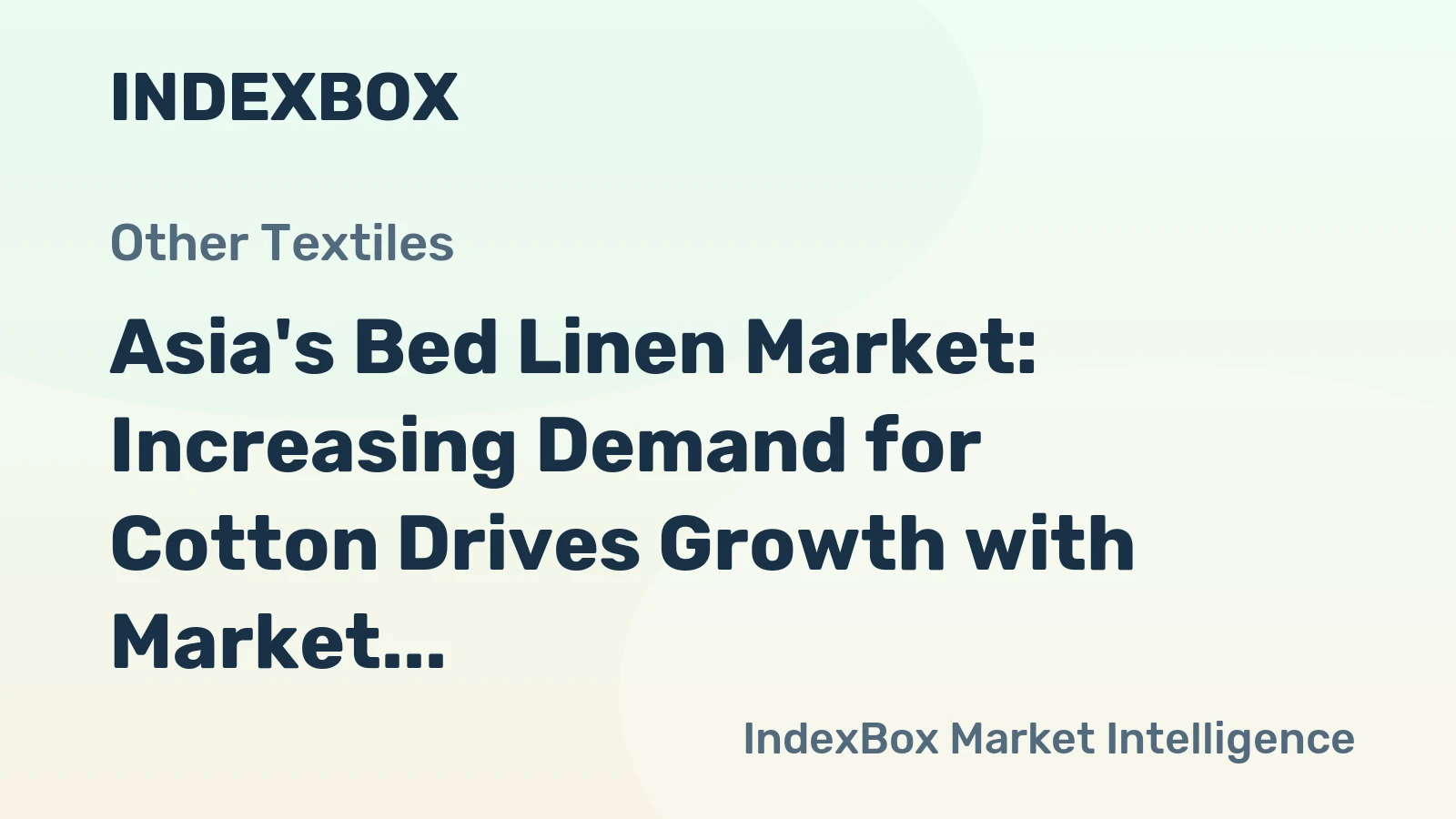 Asia's Bed Linen Market: Increasing Demand for Cotton Drives Growth with Market Volume Expected to Reach 1.7M Tons and Market Value Predicted to Hit $17.9B by 2035