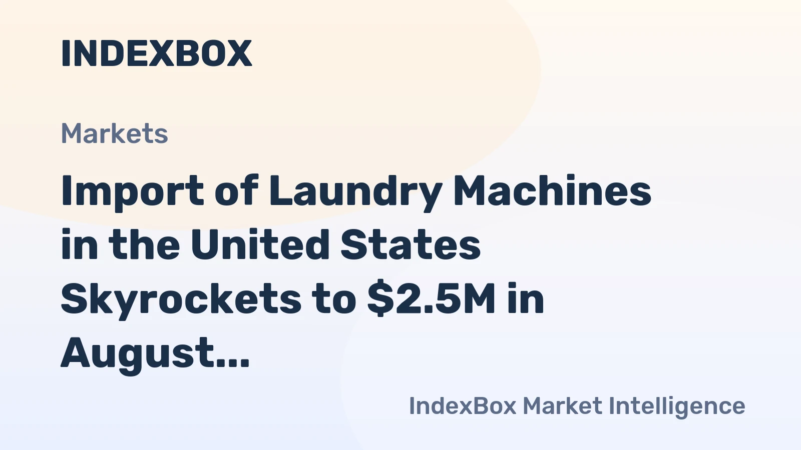 Import of Laundry Machines in the United States Skyrockets to $2.5M in August 2023