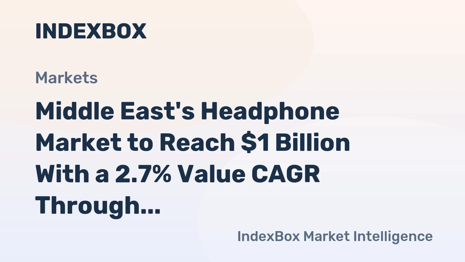 Middle East's Headphone Market to Reach $1 Billion With a 2.7% Value CAGR Through 2035