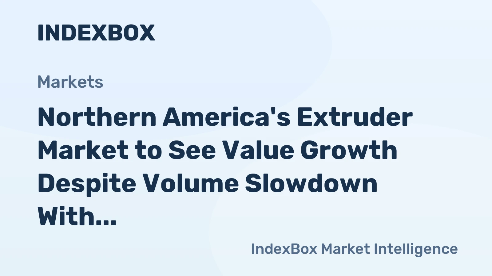Northern America's Extruder Market to See Value Growth Despite Volume Slowdown With 2.7% CAGR Forecast