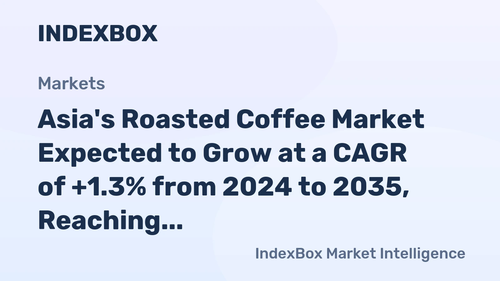 Asia's Roasted Coffee Market Expected to Grow at a CAGR of +1.3% from 2024 to 2035, Reaching $56.8B