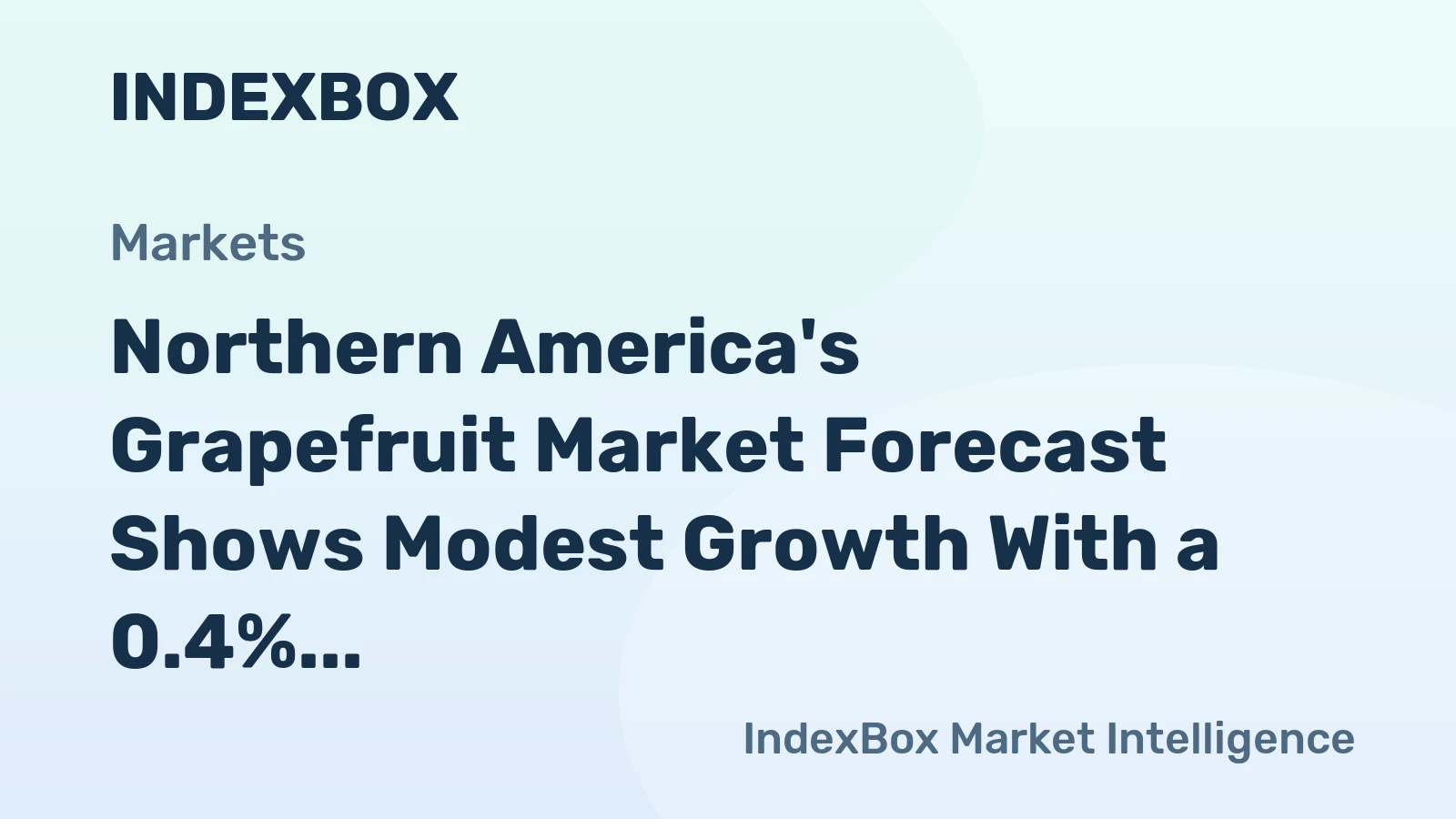 Northern America's Grapefruit Market Forecast Shows Modest Growth With a 0.4% Volume CAGR