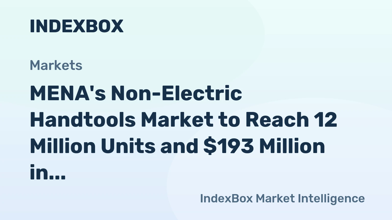 MENA's Non-Electric Handtools Market to Reach 12 Million Units and $193 Million in Value