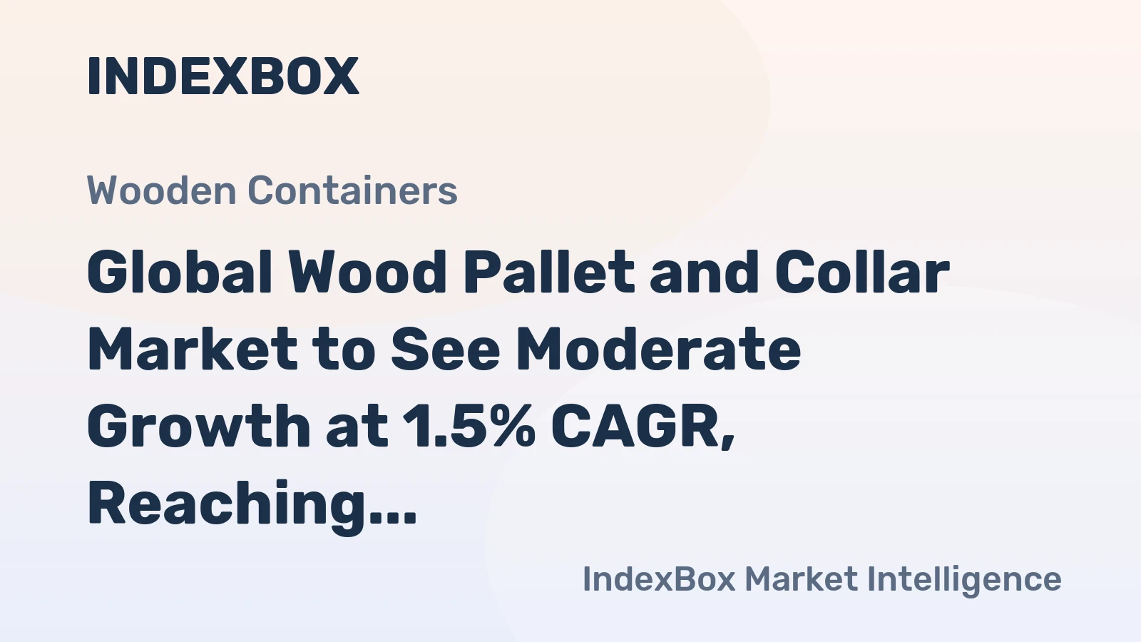 Global Wood Pallet and Collar Market to See Moderate Growth at 1.5% CAGR, Reaching $86.7B by 2035