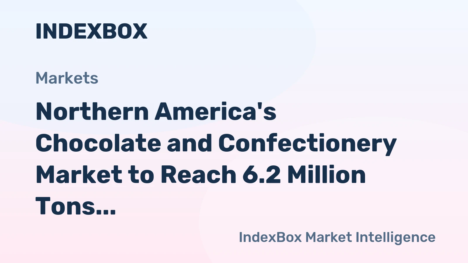 Northern America's Chocolate and Confectionery Market to Reach 6.2 Million Tons and $39.4 Billion