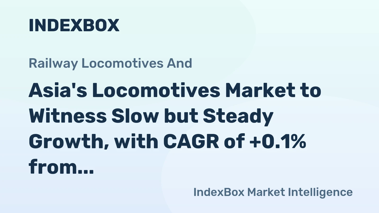 Asia's Locomotives Market to Witness Slow but Steady Growth, with CAGR of +0.1% from 2024 to 2035