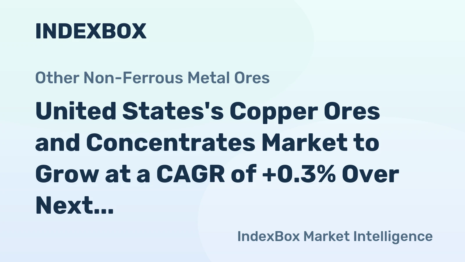 United States's Copper Ores and Concentrates Market to Grow at a CAGR of +0.3% Over Next Decade