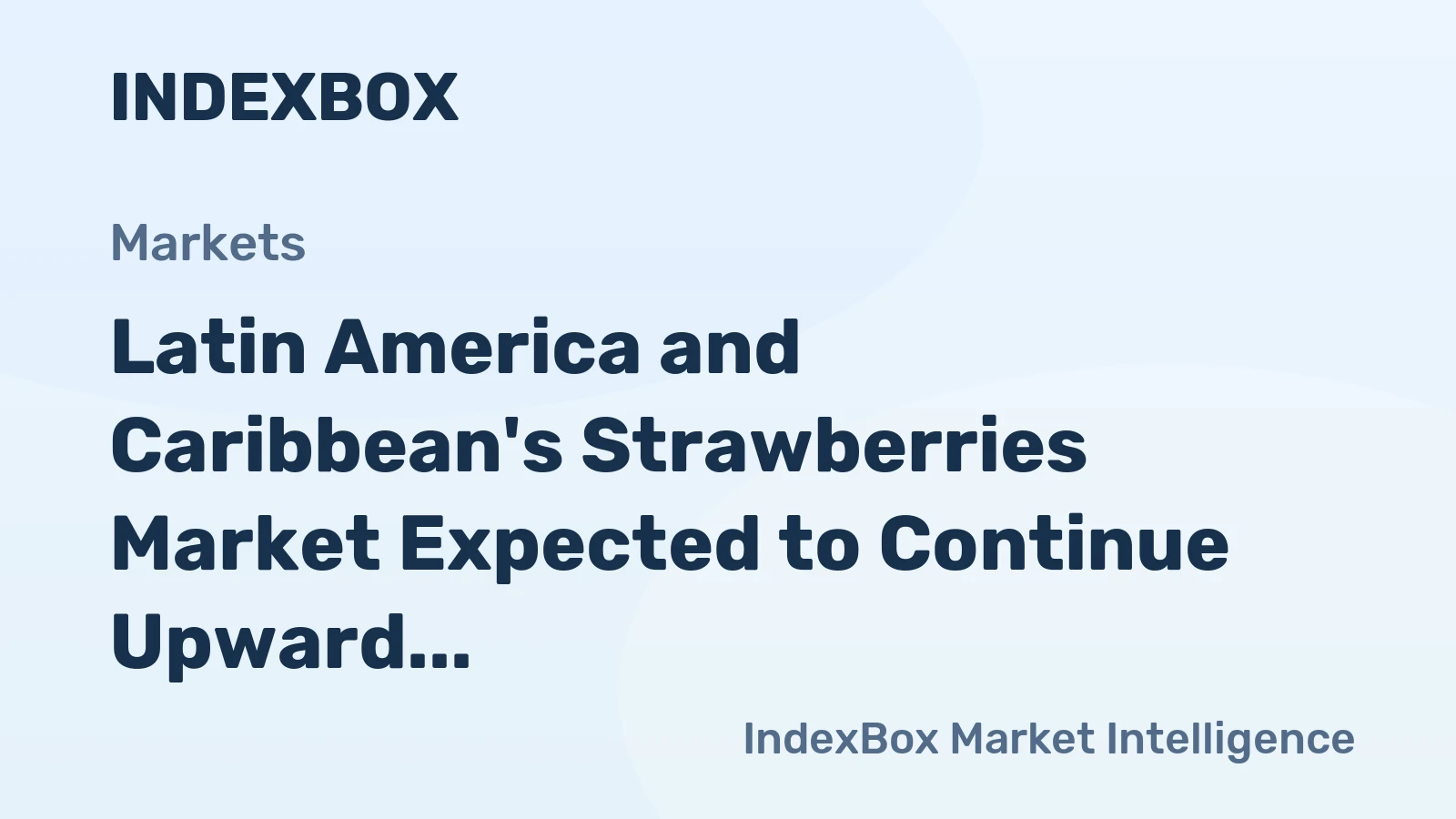 Latin America and Caribbean's Strawberries Market Expected to Continue Upward Trend Reaching 989K tons by 2035