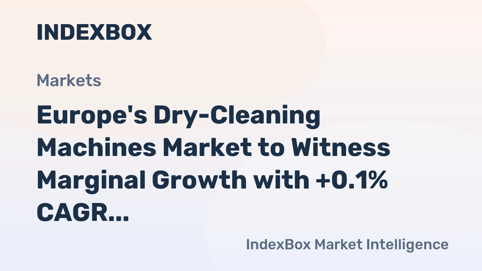 Europe's Dry-Cleaning Machines Market to Witness Marginal Growth with +0.1% CAGR from 2024 to 2035