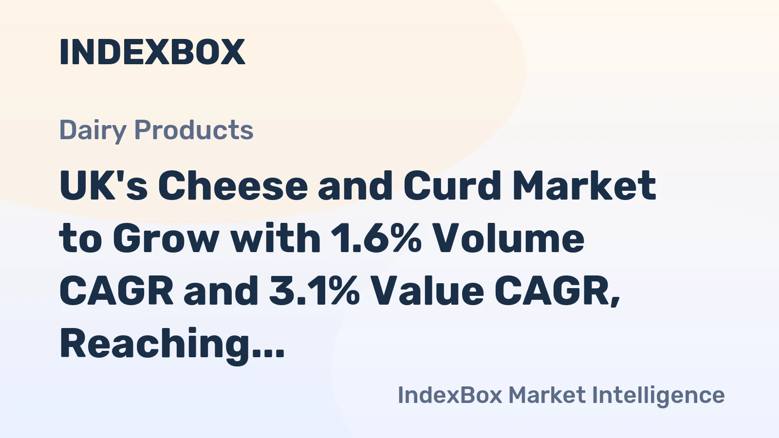 UK's Cheese and Curd Market to Grow with 1.6% Volume CAGR and 3.1% Value CAGR, Reaching 1.3M Tons and $8.7B by 2035