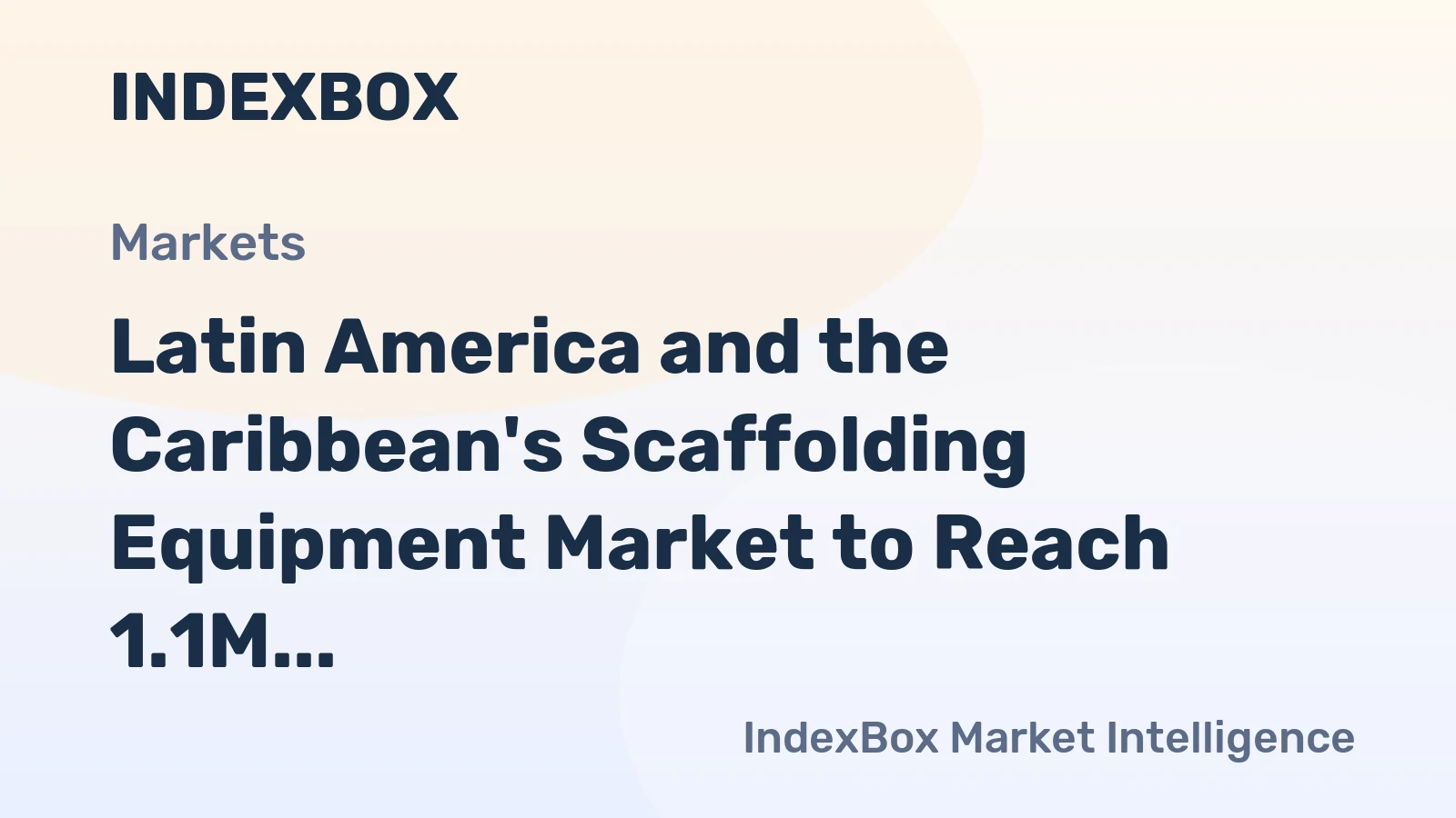 Latin America and the Caribbean's Scaffolding Equipment Market to Reach 1.1M Tons and $2.8B by 2035