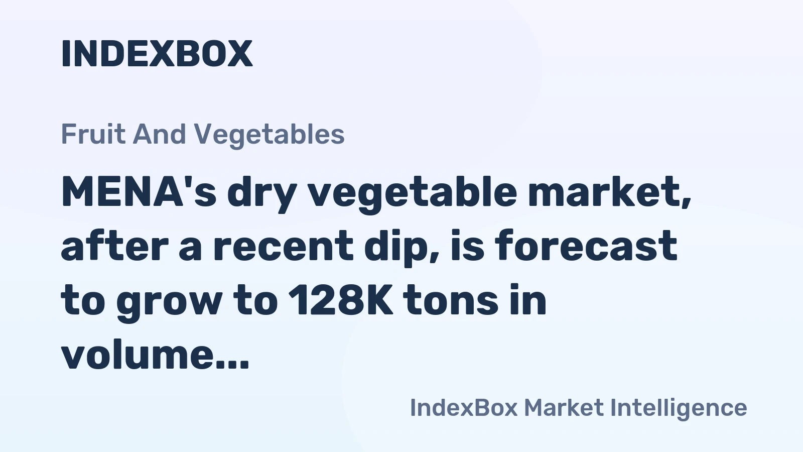 MENA's dry vegetable market, after a recent dip, is forecast to grow to 128K tons in volume and $452M in value by 2035.