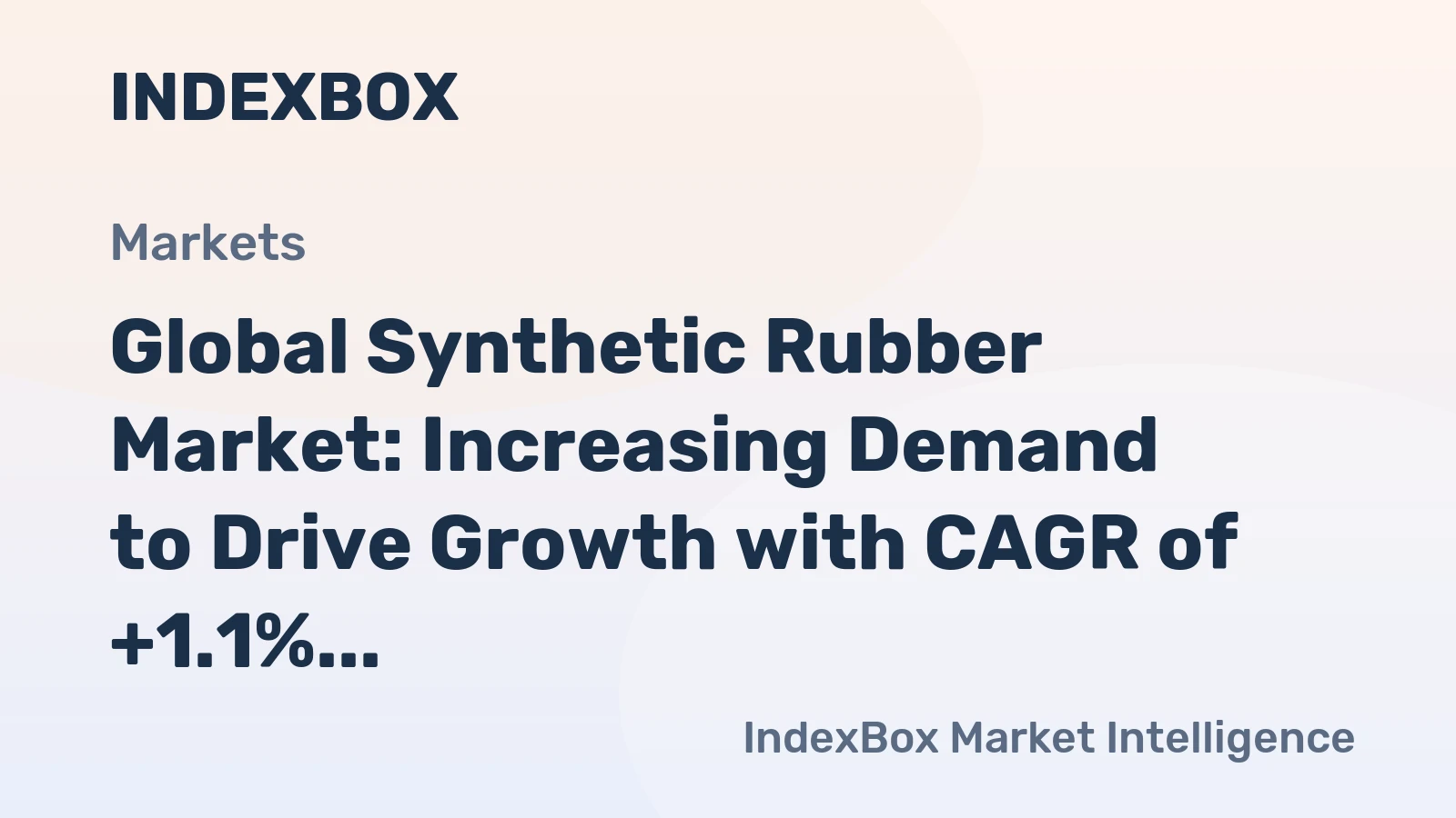 Global Synthetic Rubber Market: Increasing Demand to Drive Growth with CAGR of +1.1%
