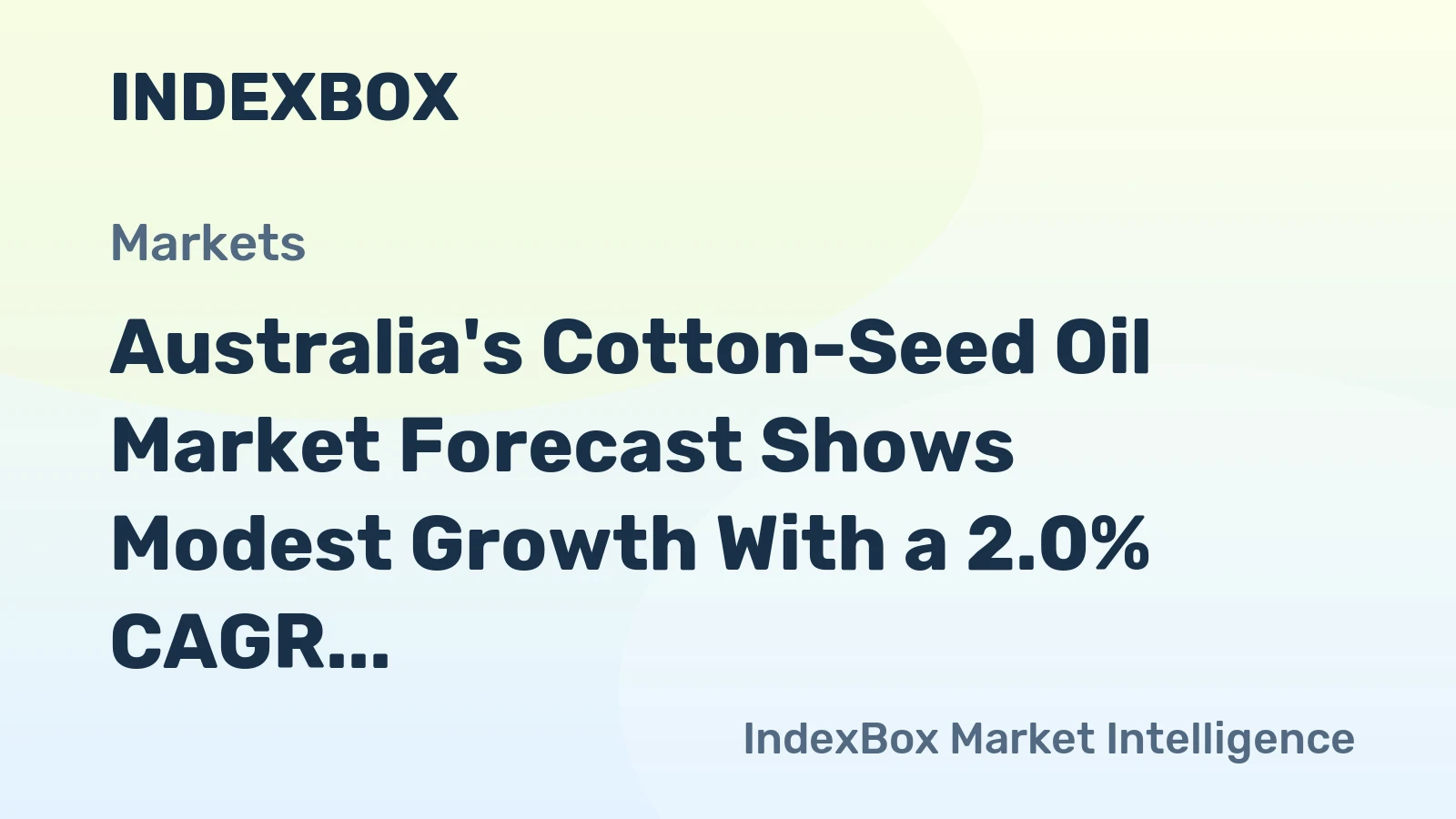 Australia's Cotton-Seed Oil Market Forecast Shows Modest Growth With a 2.0% CAGR