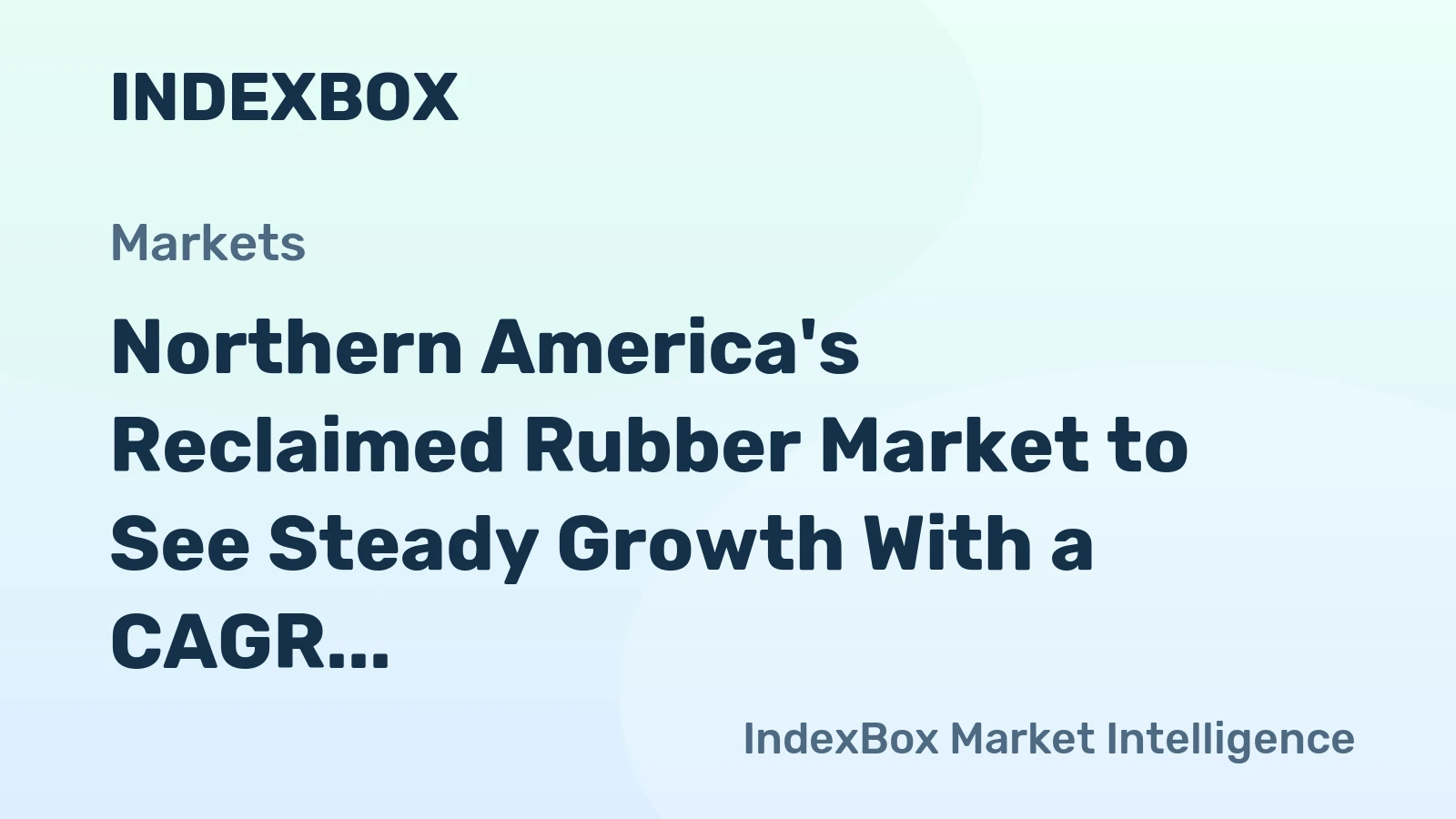 Northern America's Reclaimed Rubber Market to See Steady Growth With a CAGR of +1.3% in Market Value