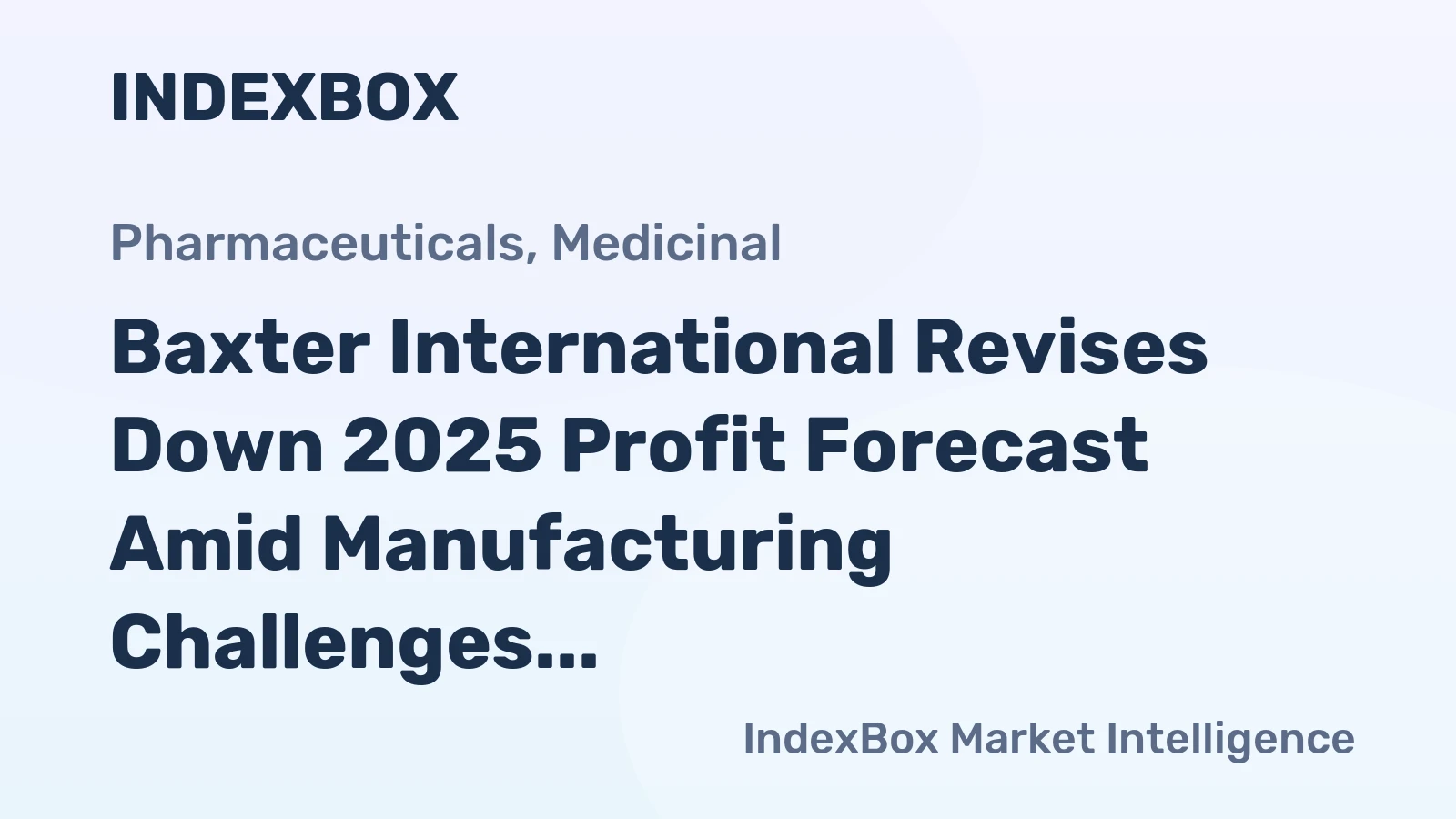 Baxter International Revises Down 2025 Profit Forecast Amid Manufacturing Challenges