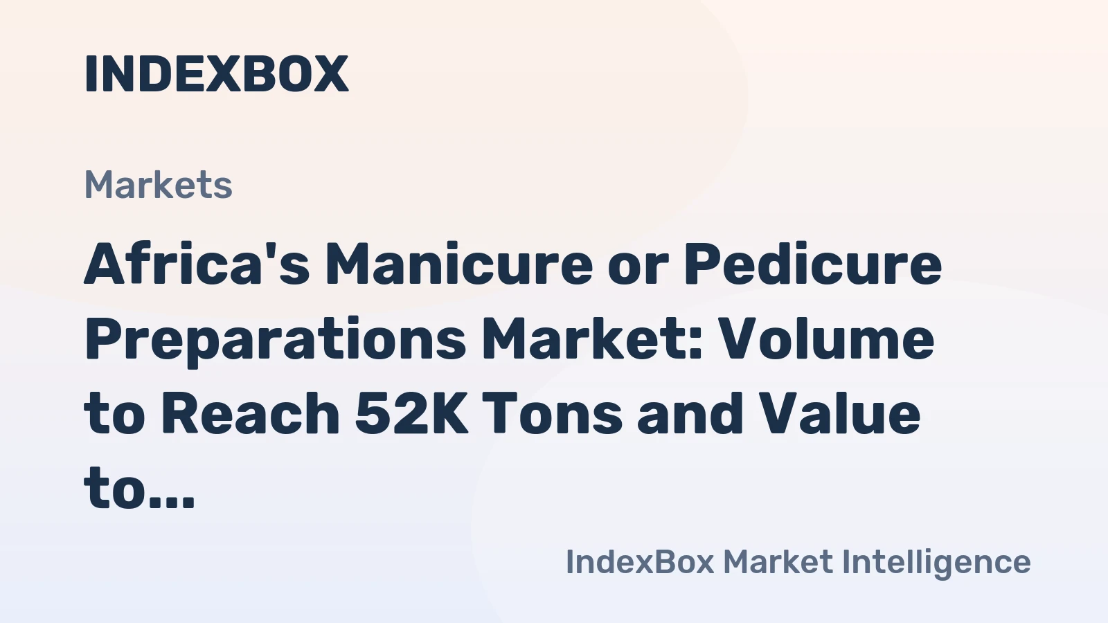 Africa's Manicure or Pedicure Preparations Market: Volume to Reach 52K Tons and Value to Hit $479M by 2035