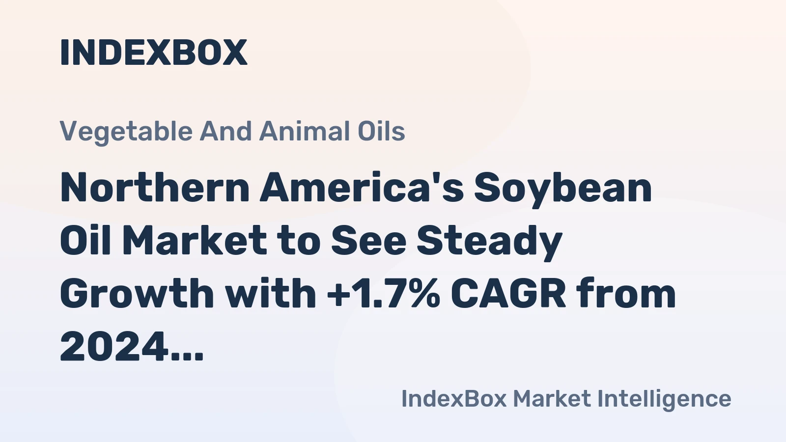 Northern America's Soybean Oil Market to See Steady Growth with +1.7% CAGR from 2024 to 2035