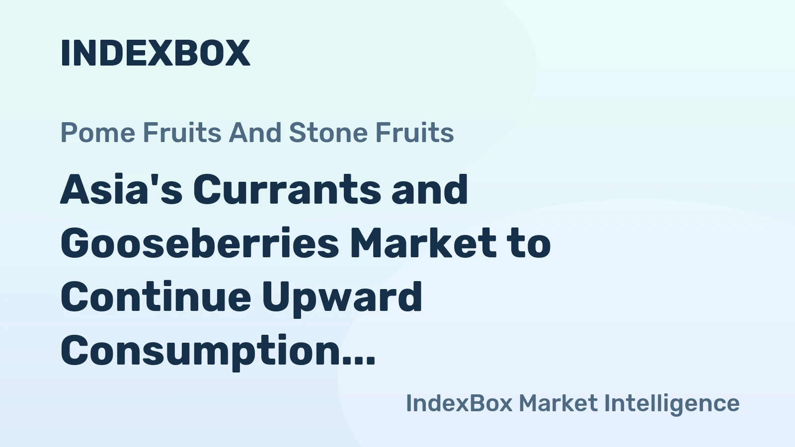 Asia's Currants and Gooseberries Market to Continue Upward Consumption Trend with +0.5% CAGR