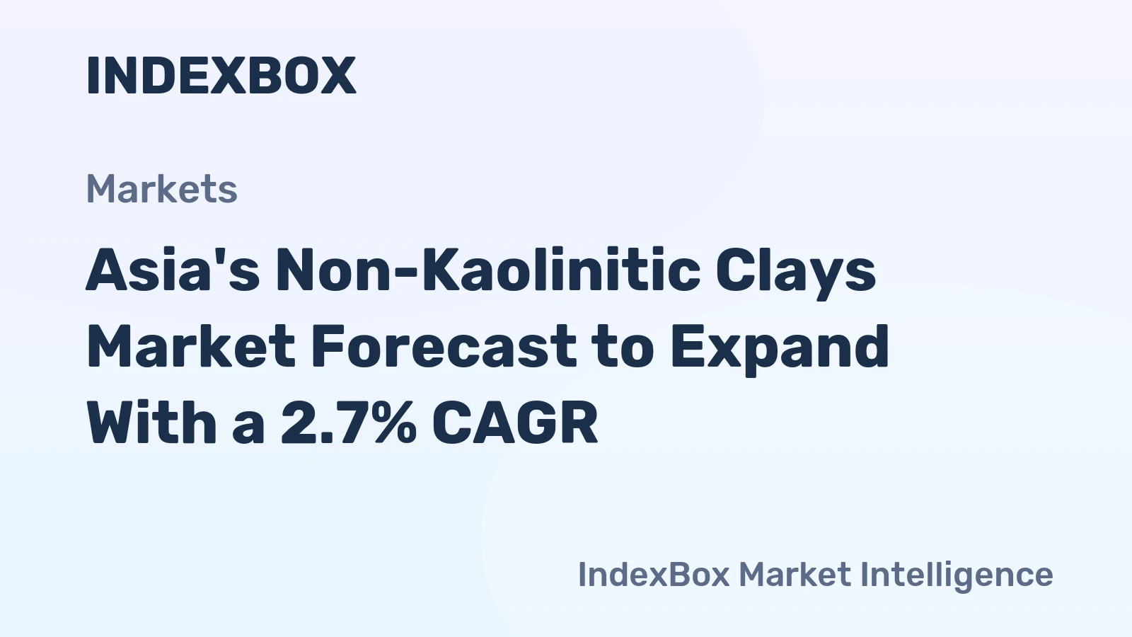 Asia's Non-Kaolinitic Clays Market Forecast to Expand With a 2.7% CAGR