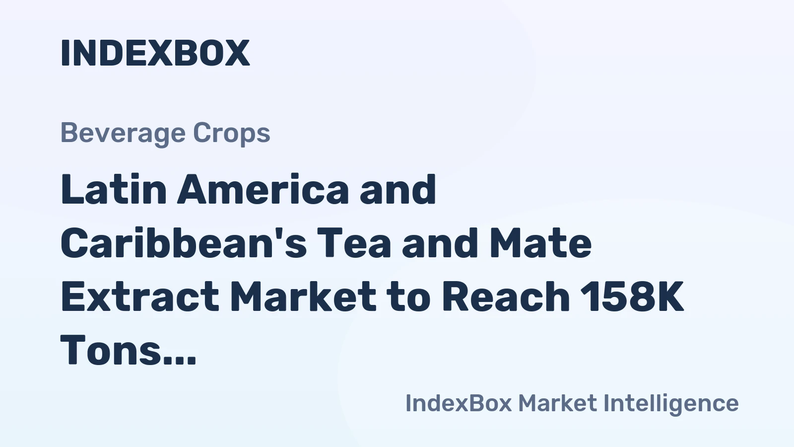 Latin America and Caribbean's Tea and Mate Extract Market to Reach 158K Tons and $1.6B by 2035