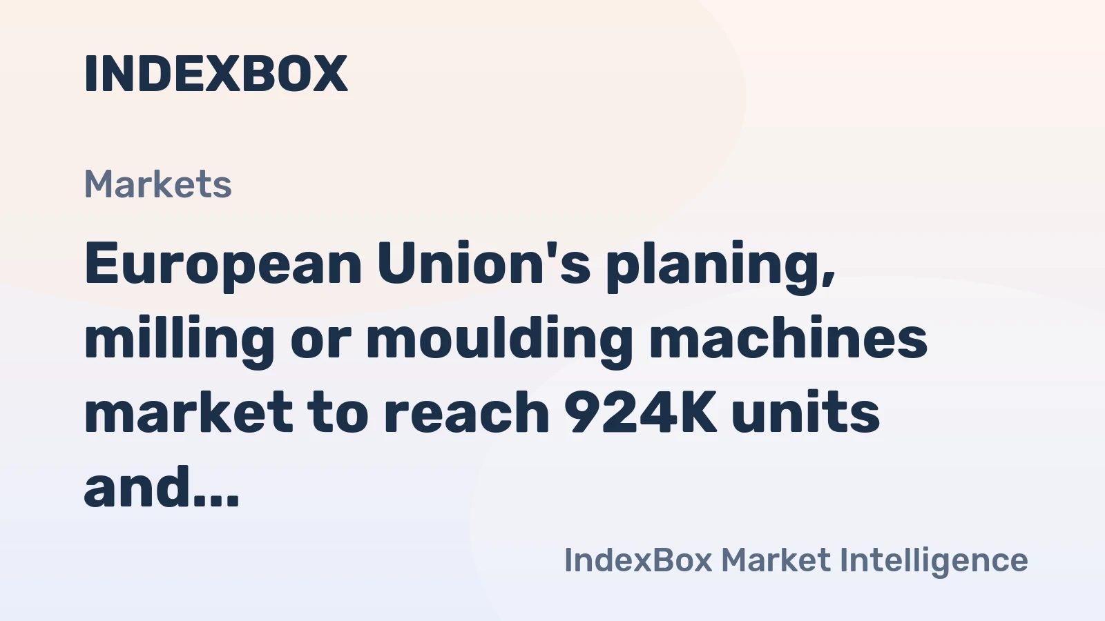 European Union's planing, milling or moulding machines market to reach 924K units and $752M by 2035
