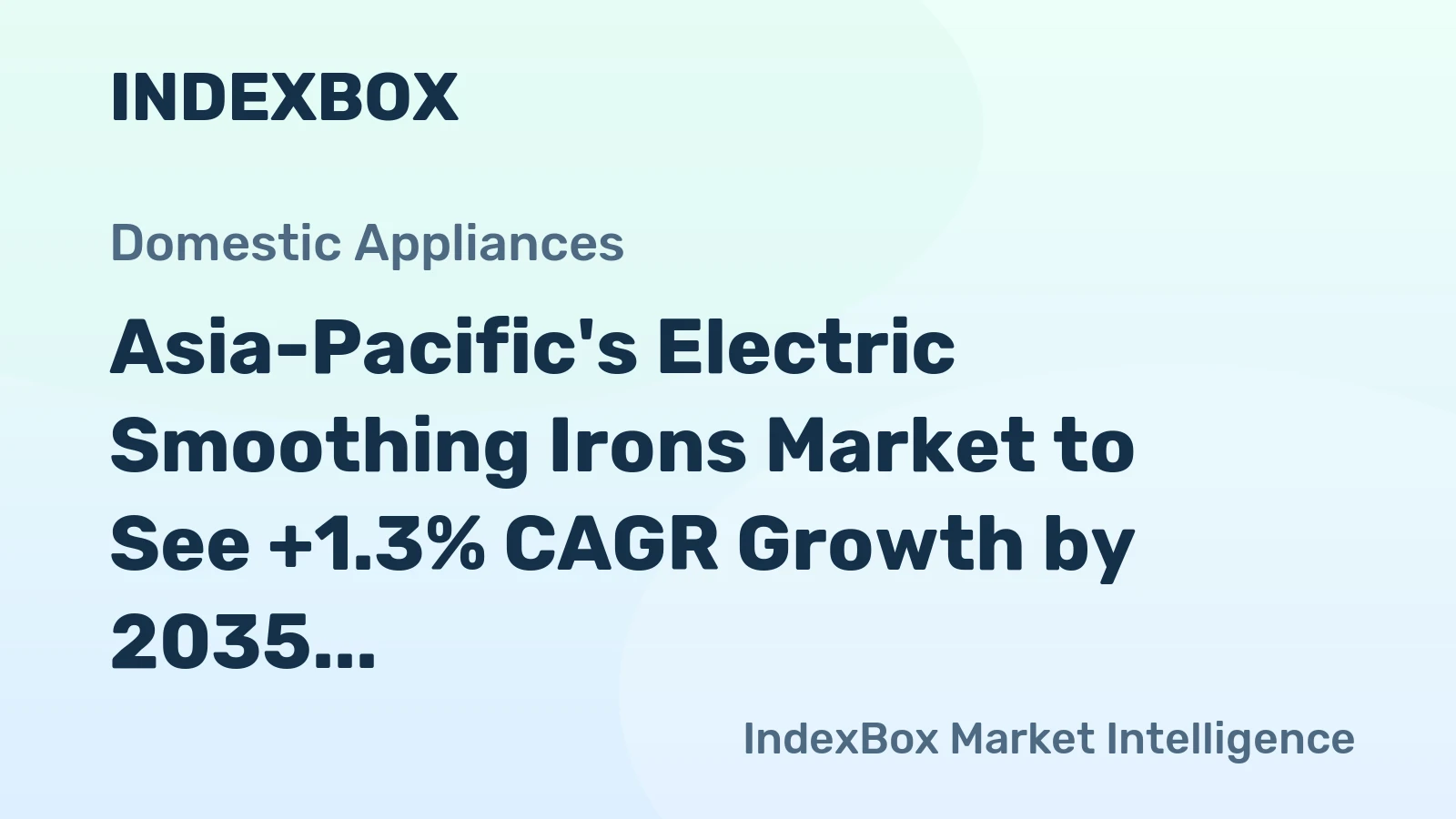 Asia-Pacific's Electric Smoothing Irons Market to See +1.3% CAGR Growth by 2035