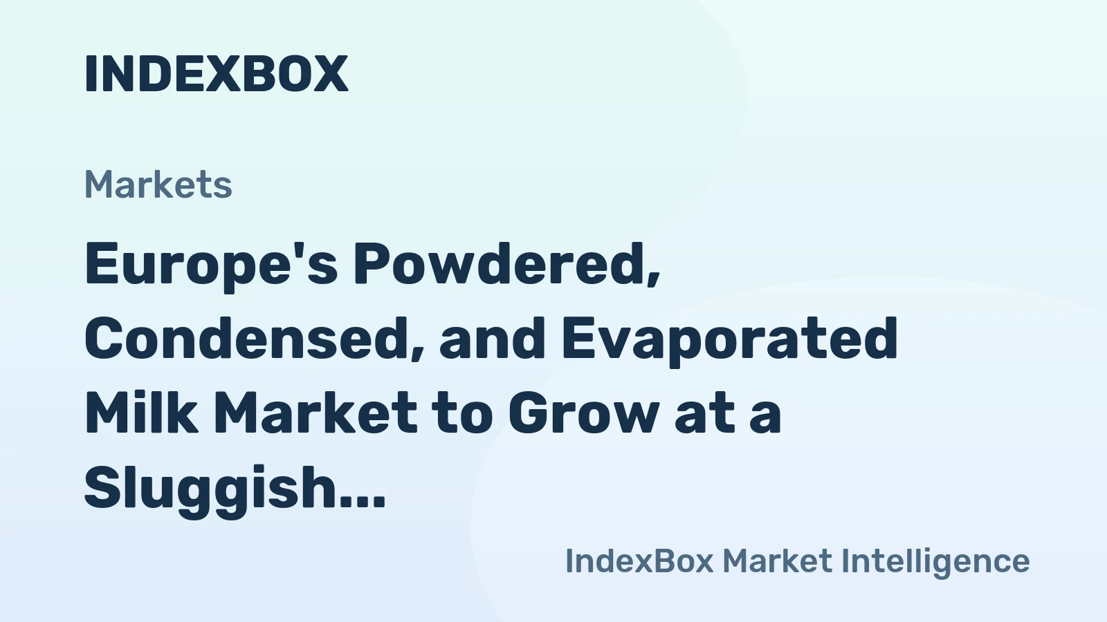Europe's Powdered, Condensed, and Evaporated Milk Market to Grow at a Sluggish Rate of +0.3% CAGR from 2024 to 2035