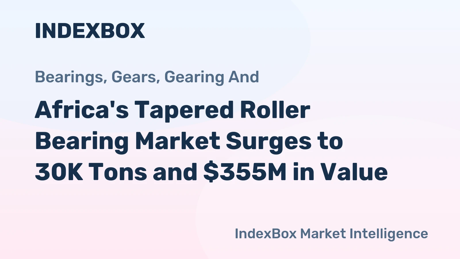 Africa's Tapered Roller Bearing Market Surges to 30K Tons and $355M in Value