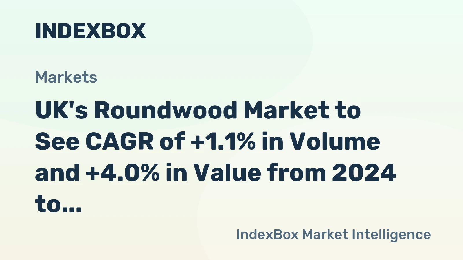 UK's Roundwood Market to See CAGR of +1.1% in Volume and +4.0% in Value from 2024 to 2035