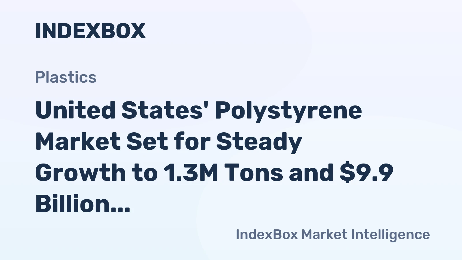 United States' Polystyrene Market Set for Steady Growth to 1.3M Tons and $9.9 Billion
