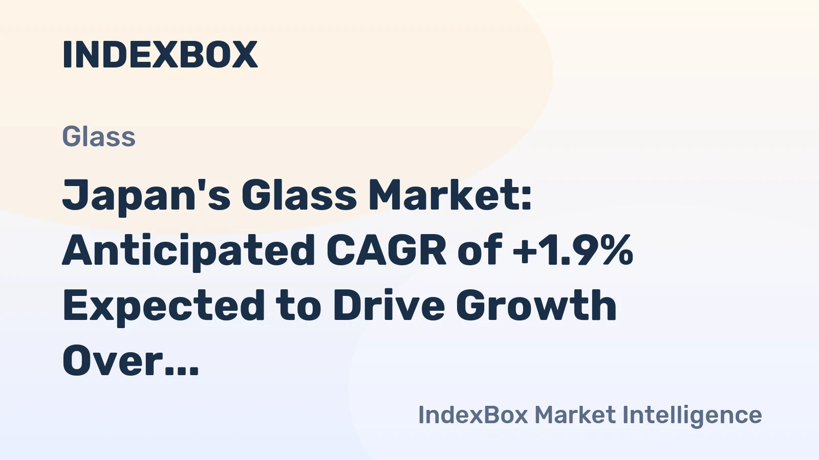 Japan's Glass Market: Anticipated CAGR of +1.9% Expected to Drive Growth Over Next Decade
