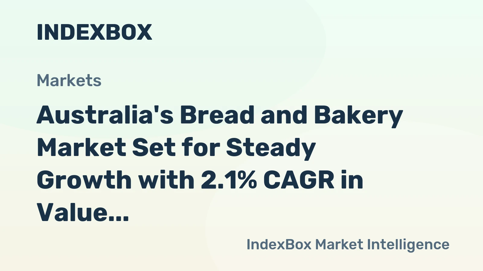 Australia's Bread and Bakery Market Set for Steady Growth with 2.1% CAGR in Value