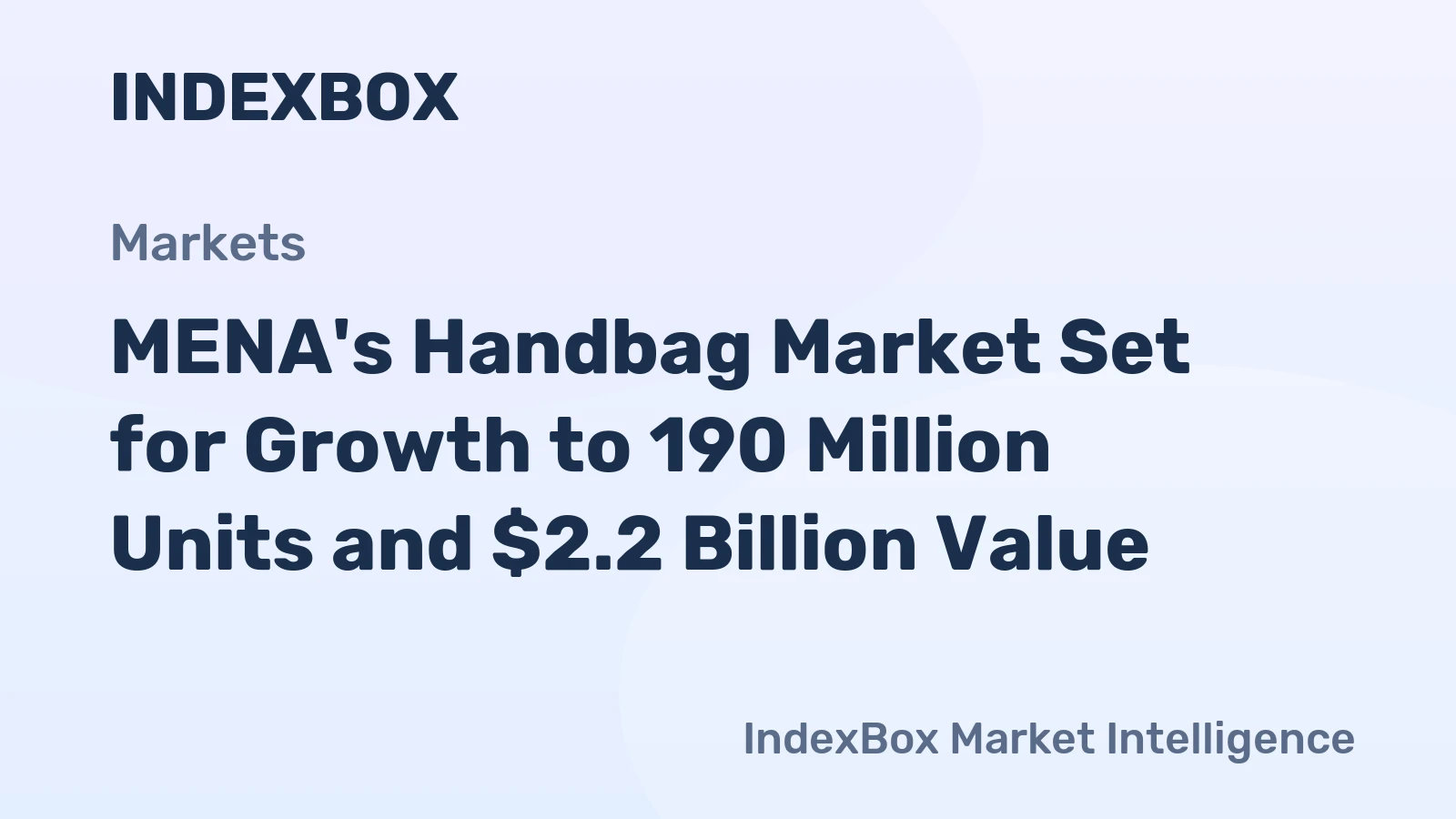 MENA's Handbag Market Set for Growth to 190 Million Units and $2.2 Billion Value