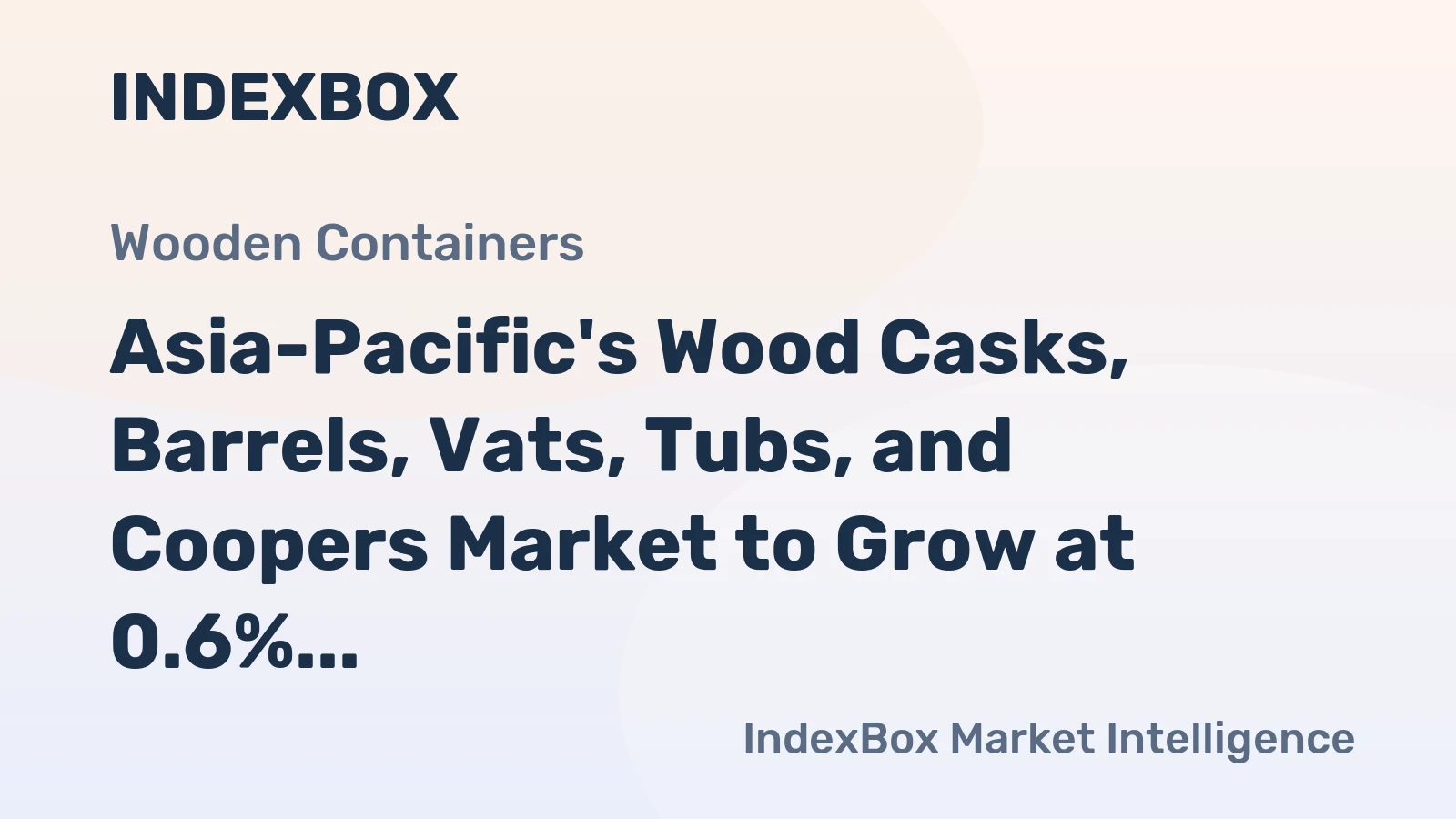 Asia-Pacific's Wood Casks, Barrels, Vats, Tubs, and Coopers Market to Grow at 0.6% CAGR through 2035