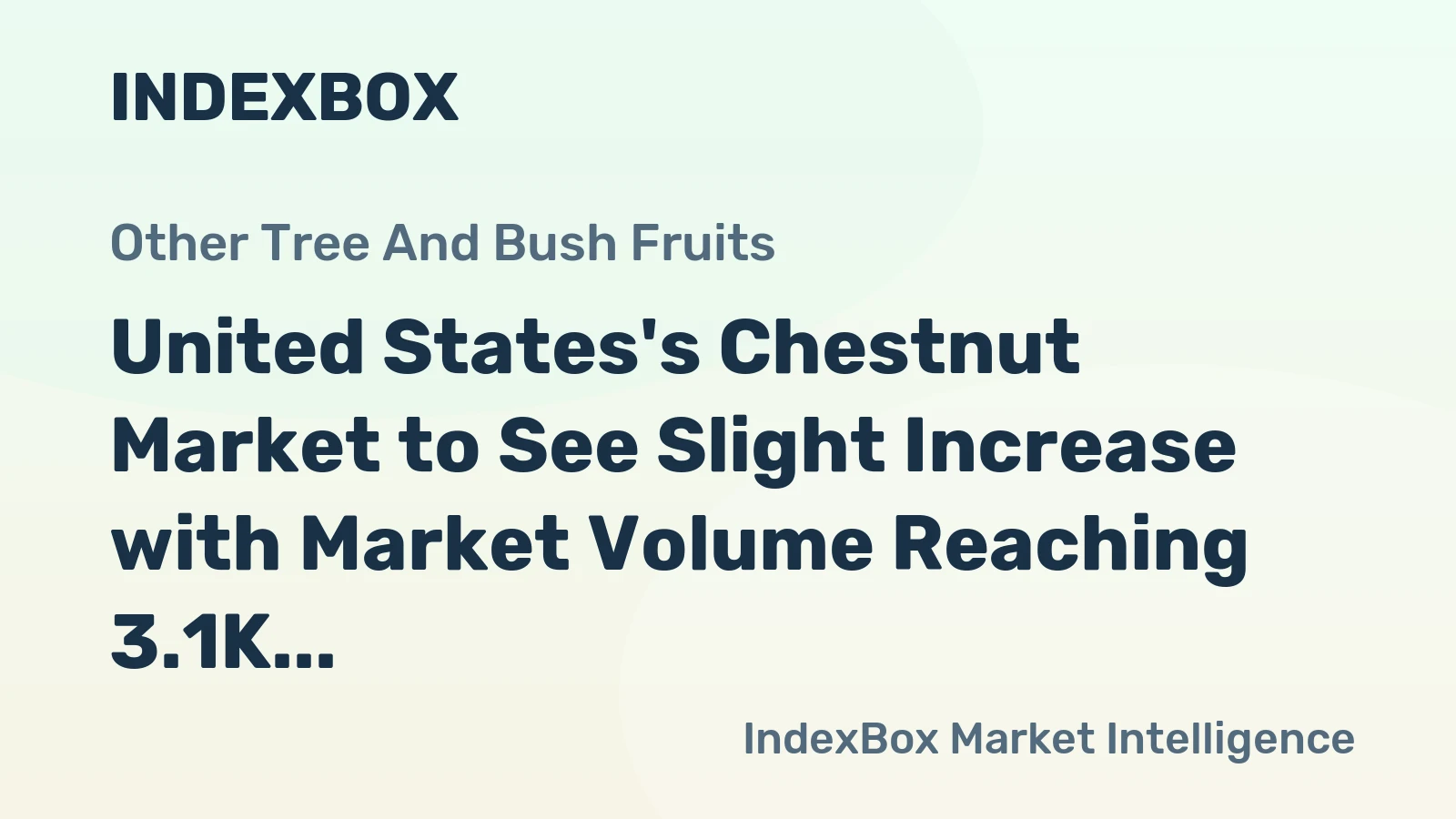 United States's Chestnut Market to See Slight Increase with Market Volume Reaching 3.1K Tons and Market Value of $13M by 2035