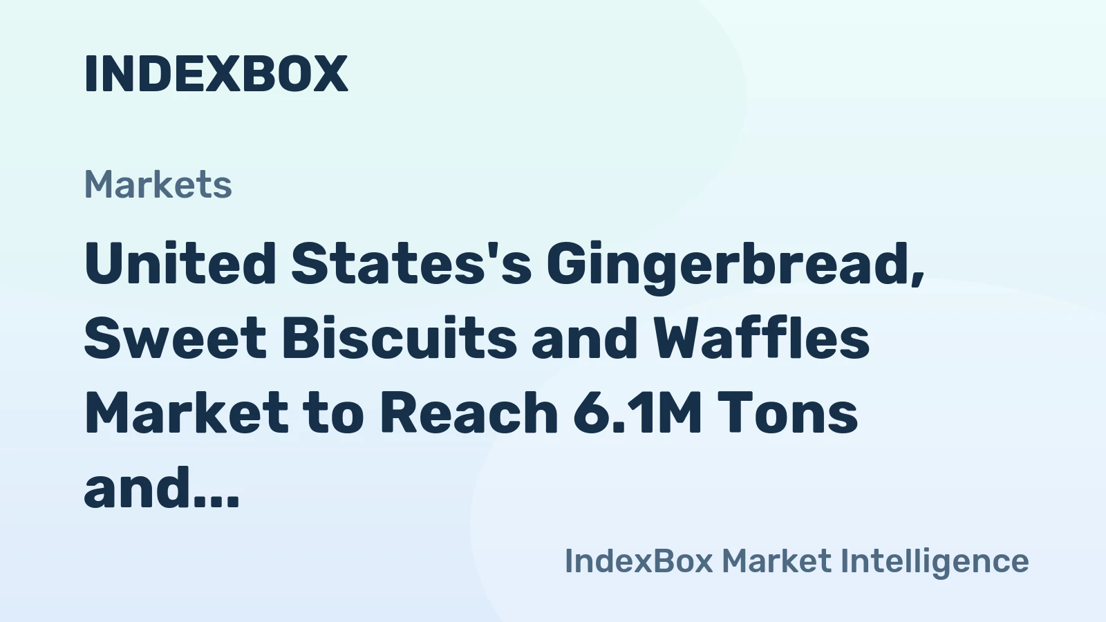United States's Gingerbread, Sweet Biscuits and Waffles Market to Reach 6.1M Tons and $26.8B by 2035
