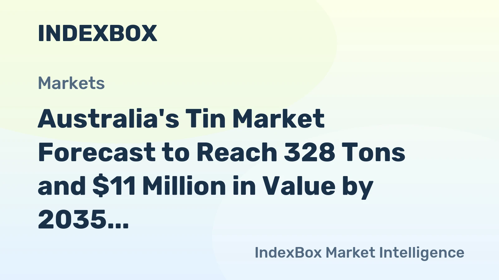 Australia's Tin Market Forecast to Reach 328 Tons and $11 Million in Value by 2035