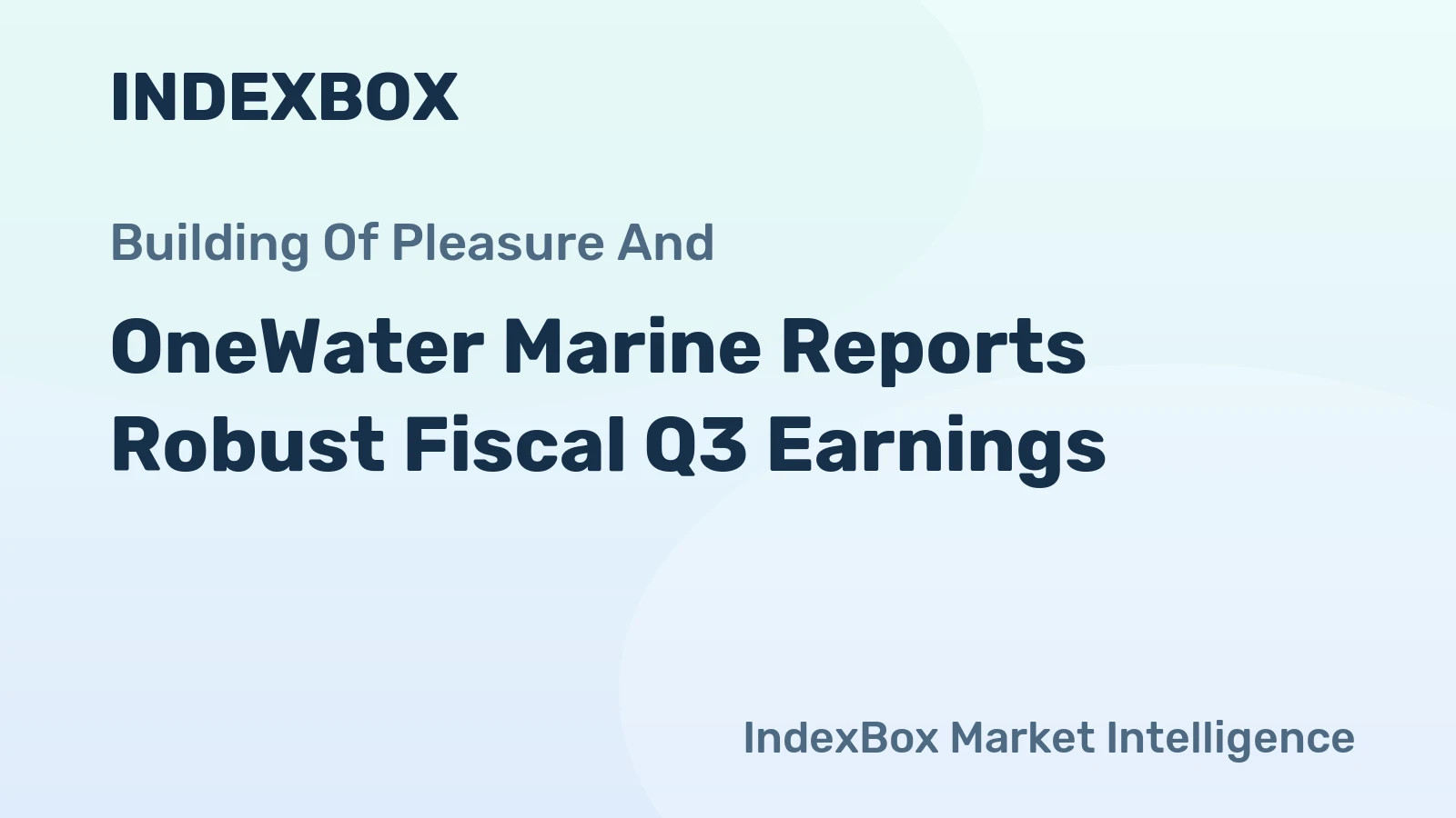 OneWater Marine Reports Robust Fiscal Q3 Earnings