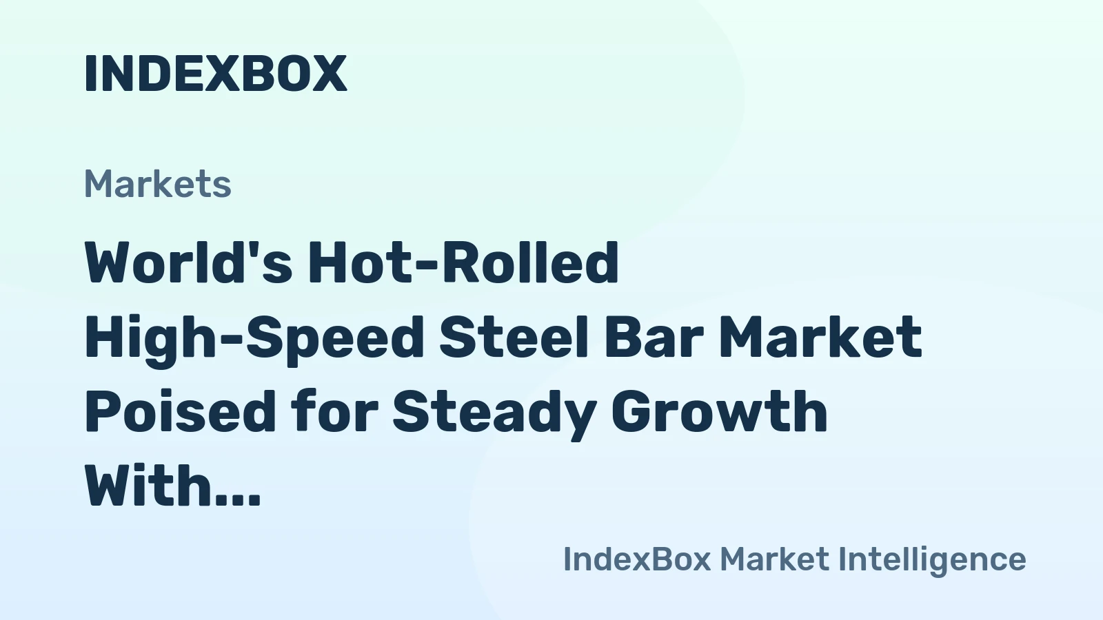 World's Hot-Rolled High-Speed Steel Bar Market Poised for Steady Growth With 1.2% CAGR Through 2035