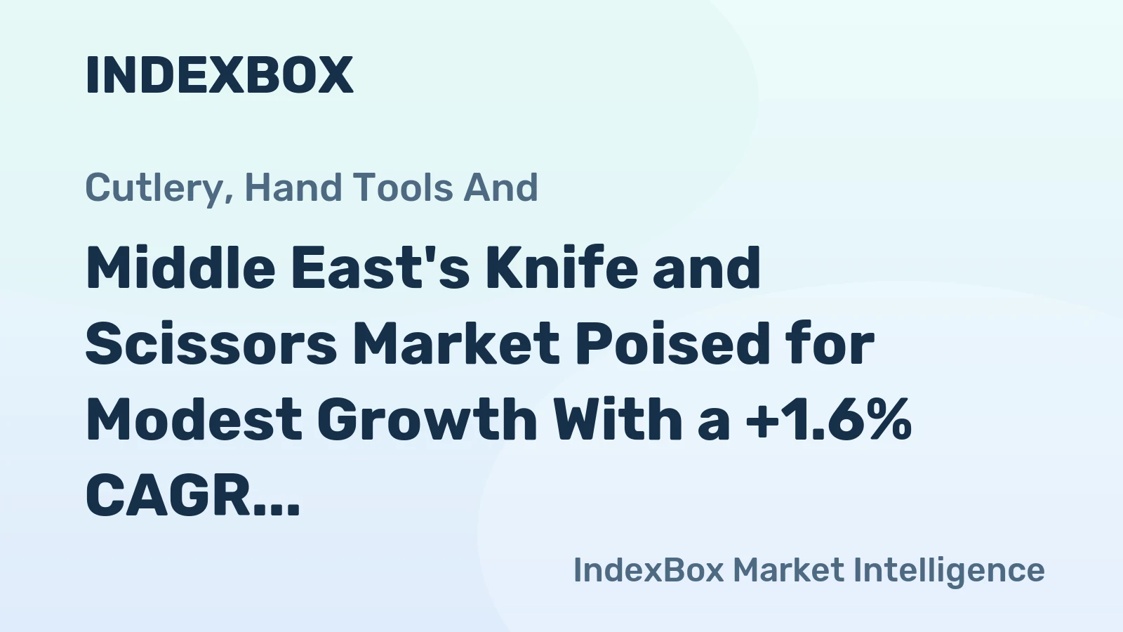 Middle East's Knife and Scissors Market Poised for Modest Growth With a +1.6% CAGR in Value