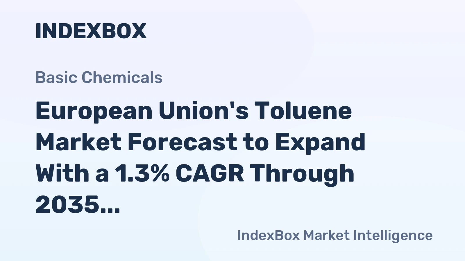 European Union's Toluene Market Forecast to Expand With a 1.3% CAGR Through 2035