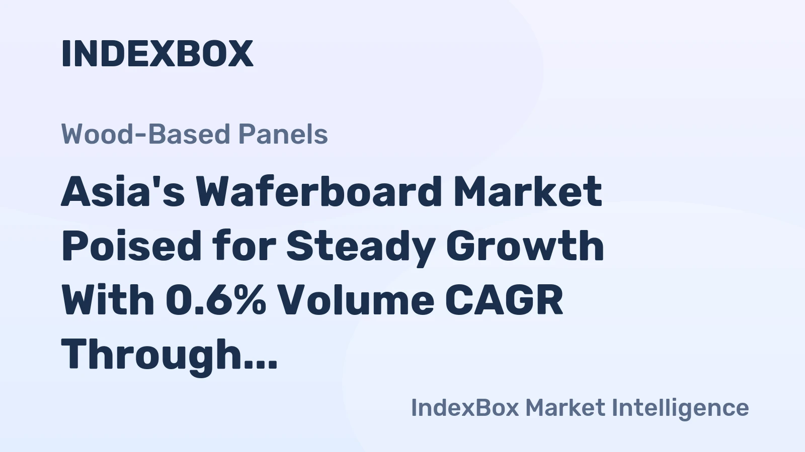 Asia's Waferboard Market Poised for Steady Growth With 0.6% Volume CAGR Through 2035
