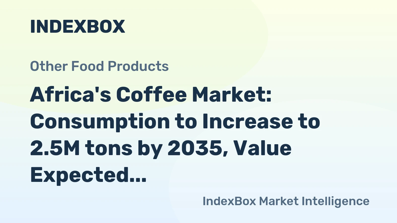 Africa's Coffee Market: Consumption to Increase to 2.5M tons by 2035, Value Expected to Reach $17.1B