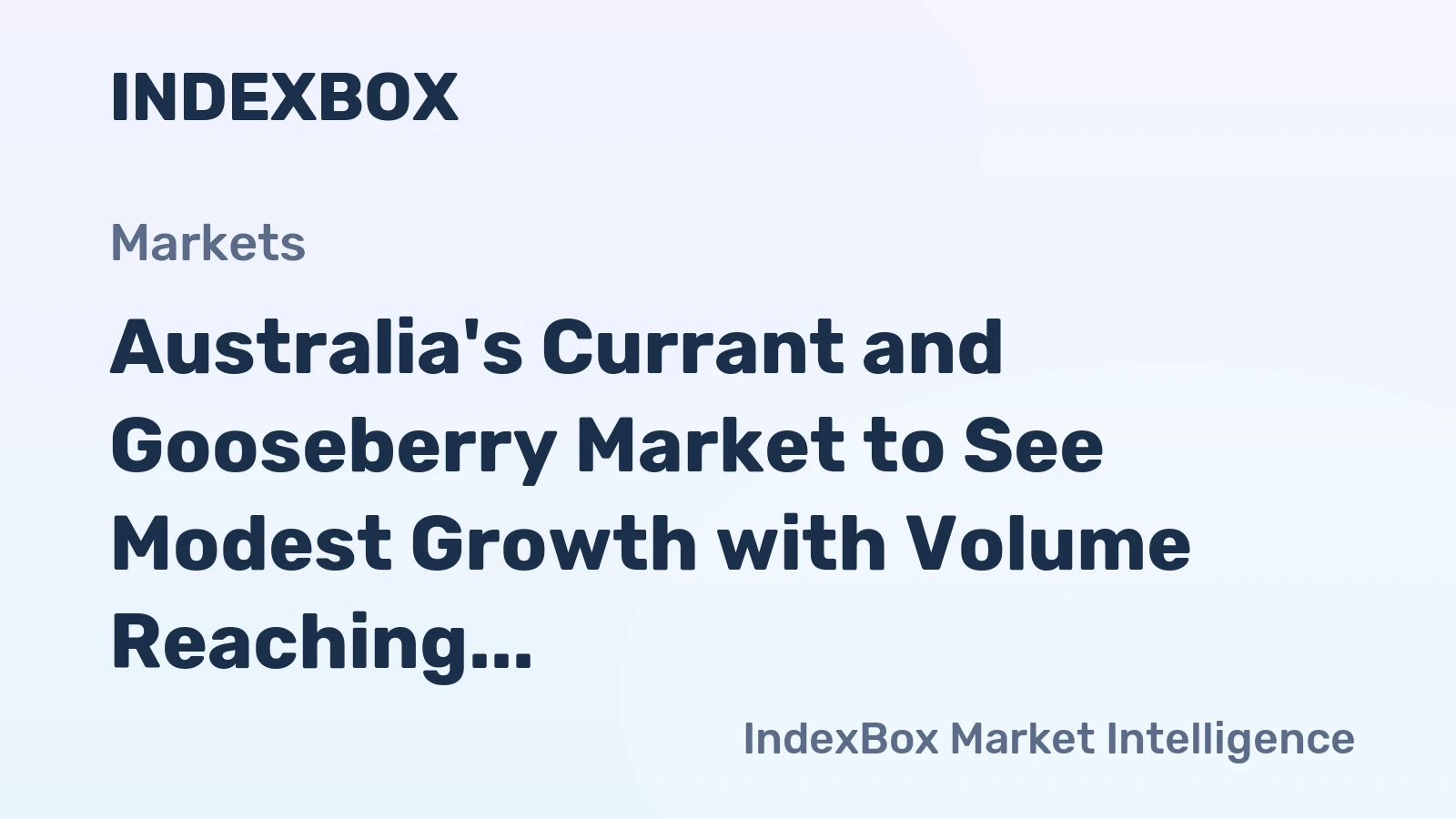 Australia's Currant and Gooseberry Market to See Modest Growth with Volume Reaching 661 tons and Value Hitting $8.5M by 2035