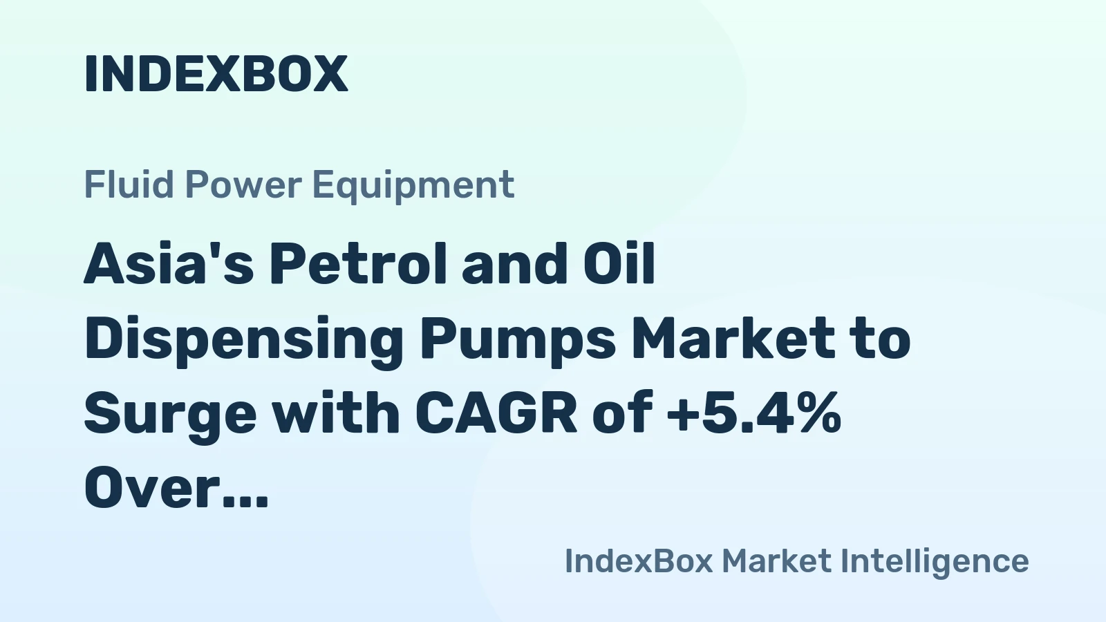 Asia's Petrol and Oil Dispensing Pumps Market to Surge with CAGR of +5.4% Over Next Decade